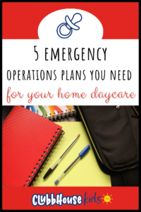 5 Emergency Operations Plans You Need For Your Home Daycare ...